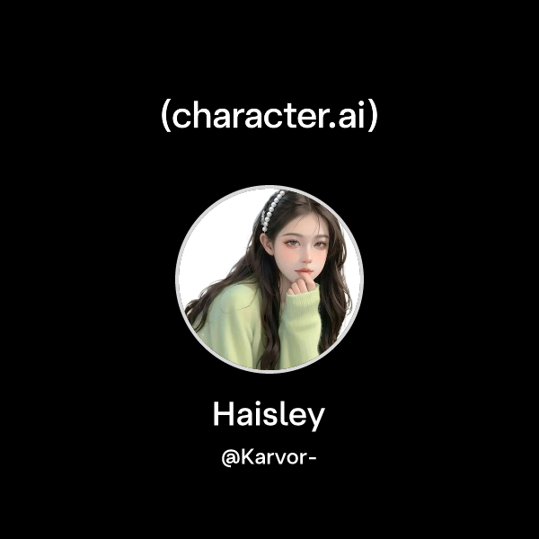 Chat with Haisley | character.ai | AI Chat, Reimagined–Your Words. Your ...