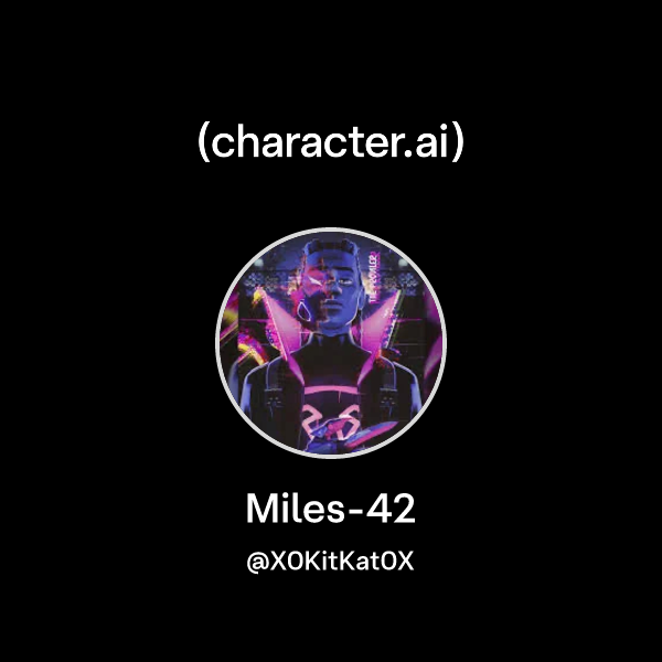 Chat with Miles-42 | character.ai | Personalized AI for every moment of ...