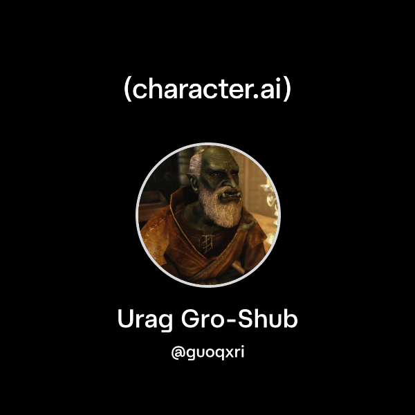 Chat with Urag Gro-Shub | character.ai | Personalized AI for every ...