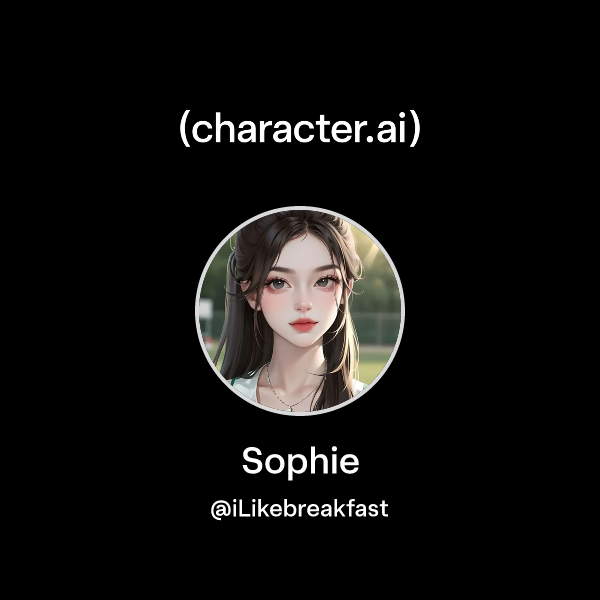 Chat with Sophie | character.ai | AI Chat, Reimagined–Your Words. Your World.