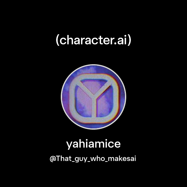 Chat with yahiamice | character.ai | AI Chat, Reimagined–Your Words ...
