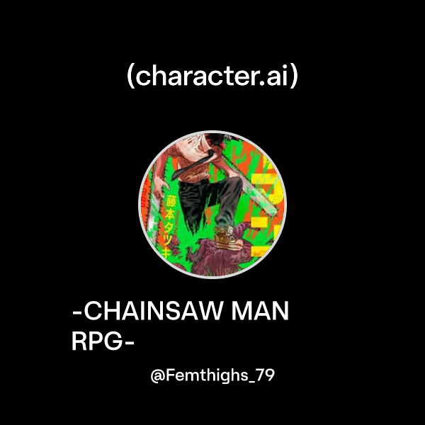 Chat with -CHAINSAW MAN RPG- | character.ai | Personalized AI for every moment of your day