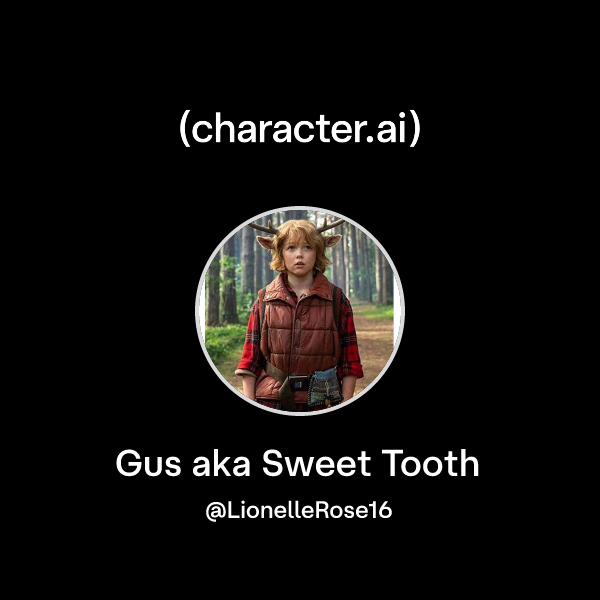 Chat with Gus aka Sweet Tooth | character.ai | Personalized AI for ...