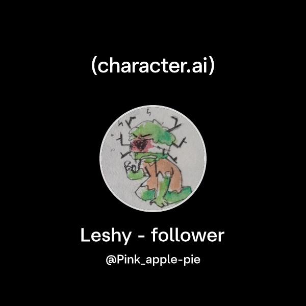 Chat with Leshy - follower | character.ai | AI Chat, Reimagined–Your ...
