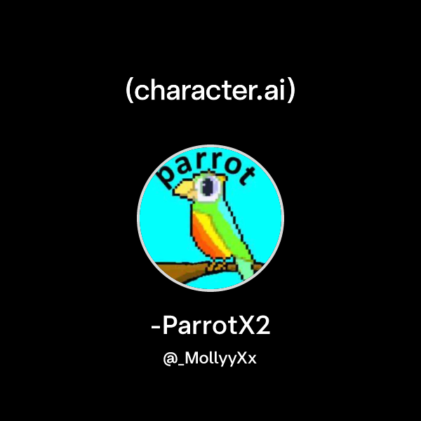Chat with -ParrotX2 | character.ai | AI Chat, Reimagined–Your Words ...