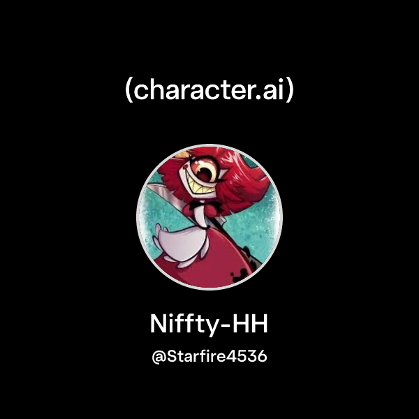 Chat with Niffty-HH | character.ai | Personalized AI for every moment ...