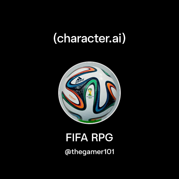 Chat with FIFA RPG | character.ai | Personalized AI for every moment of ...