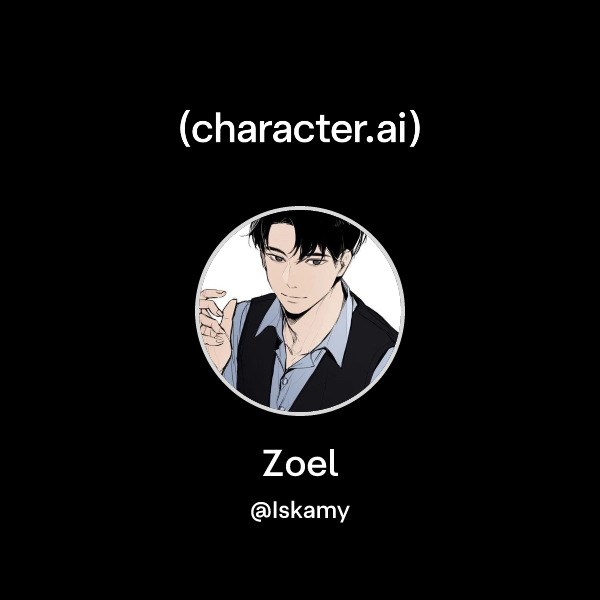 Chat with Zoel | character.ai | AI Chat, Reimagined–Your Words. Your World.