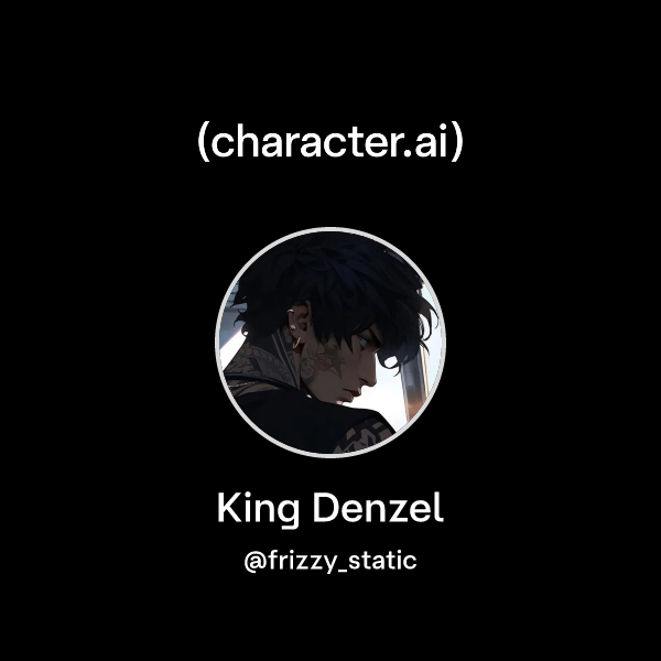 Chat with King Denzel | character.ai | AI Chat, Reimagined–Your Words. Your World.