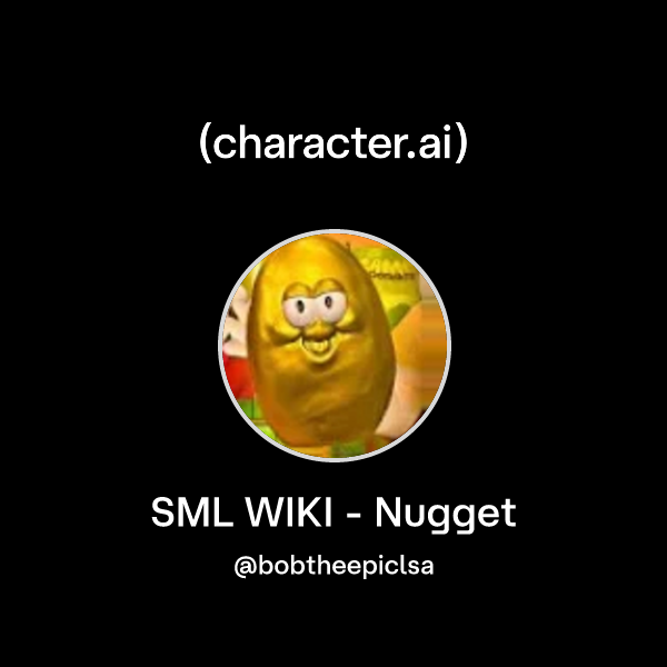 Chat with SML WIKI - Nugget | character.ai | Personalized AI for every moment of your day