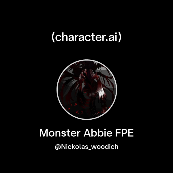 Chat with Monster Abbie FPE | character.ai | AI Chat, Reimagined–Your ...