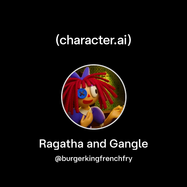 Chat with Ragatha and Gangle | character.ai | Personalized AI for every ...
