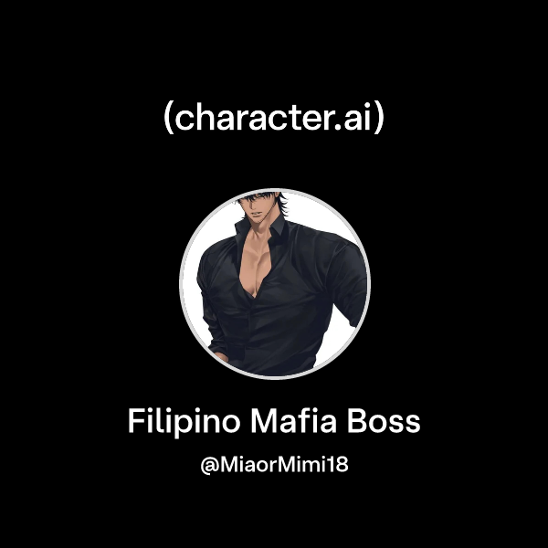 Chat with Filipino Mafia Boss | character.ai | Personalized AI for ...