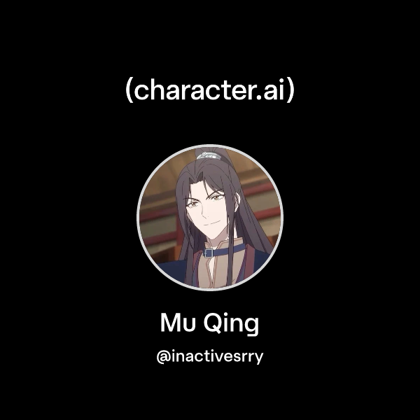 Chat with Mu Qing | character.ai | AI Chat, Reimagined–Your Words. Your ...