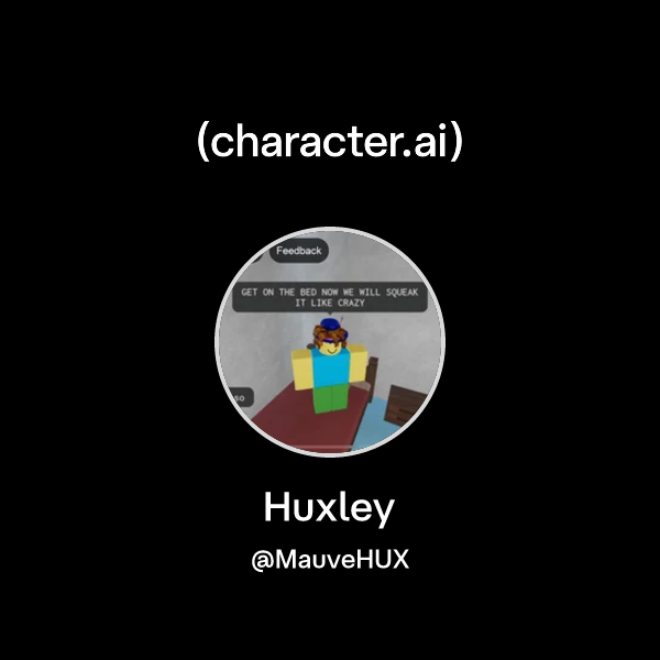 Chat with Huxley | character.ai | Personalized AI for every moment of ...
