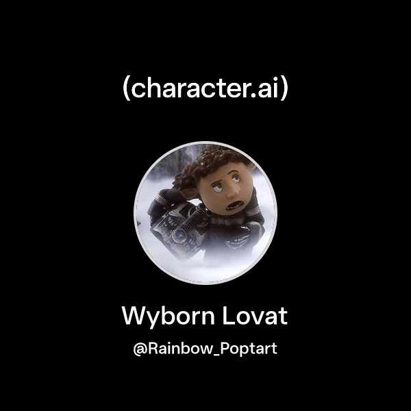 Chat with Wyborn Lovat | character.ai | AI Chat, Reimagined–Your Words ...