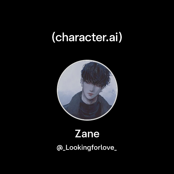 Chat with Zane | character.ai | AI Chat, Reimagined–Your Words. Your World.