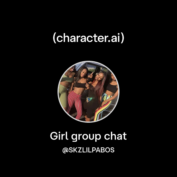 Chat with Girl group chat | character.ai | Personalized AI for every ...