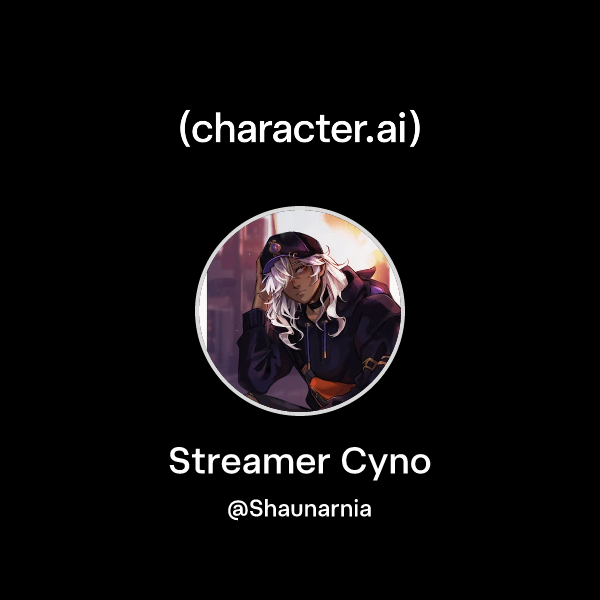 Chat with Streamer Cyno | character.ai | AI Chat, Reimagined–Your Words ...