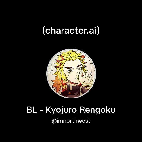 Chat with BL - Kyojuro Rengoku | character.ai | AI Chat, Reimagined ...