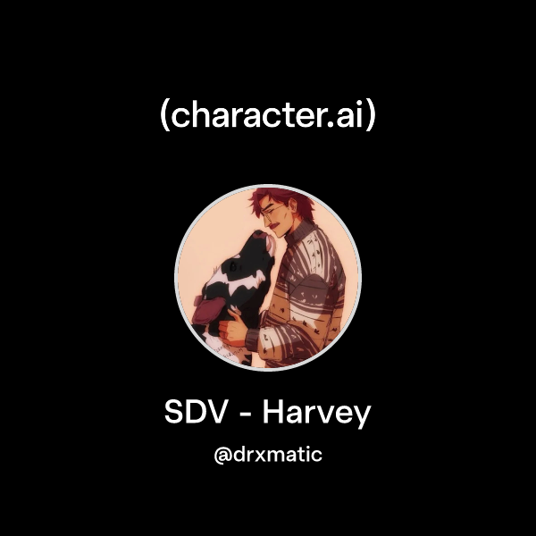 Chat with SDV - Harvey | character.ai | AI Chat, Reimagined–Your Words ...
