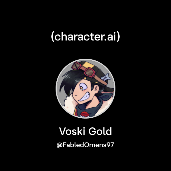 Chat with Voski Gold | character.ai | AI Chat, Reimagined–Your Words ...