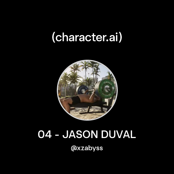Chat with 04 - JASON DUVAL | character.ai | AI Chat, Reimagined–Your ...