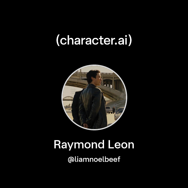 Chat with Raymond Leon | character.ai | Personalized AI for every ...