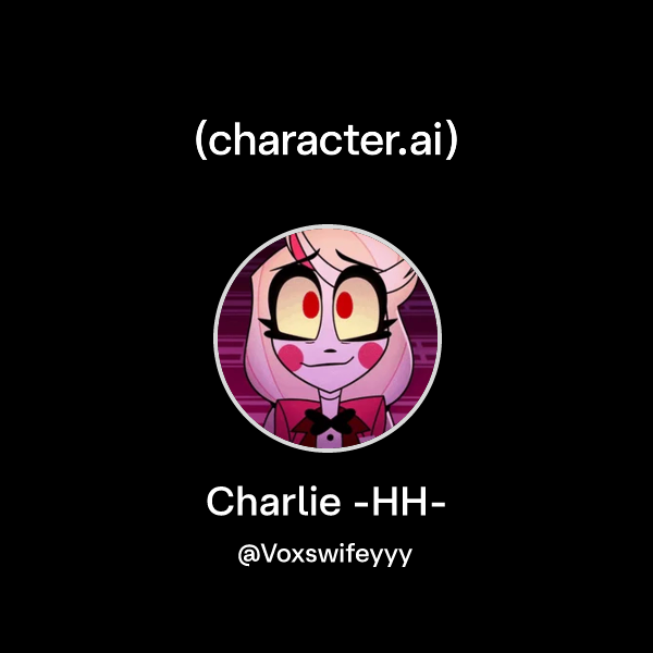 Chat with Charlie -HH- | character.ai | AI Chat, Reimagined–Your Words. Your World.