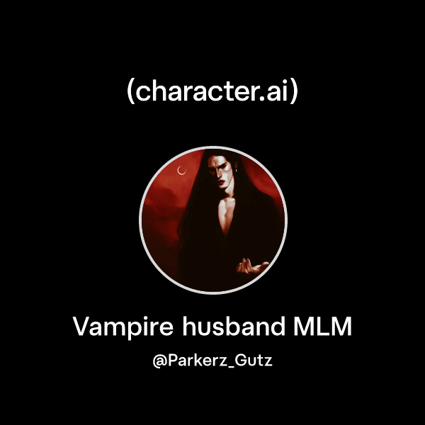 Chat with Vampire husband MLM | character.ai | Personalized AI for ...