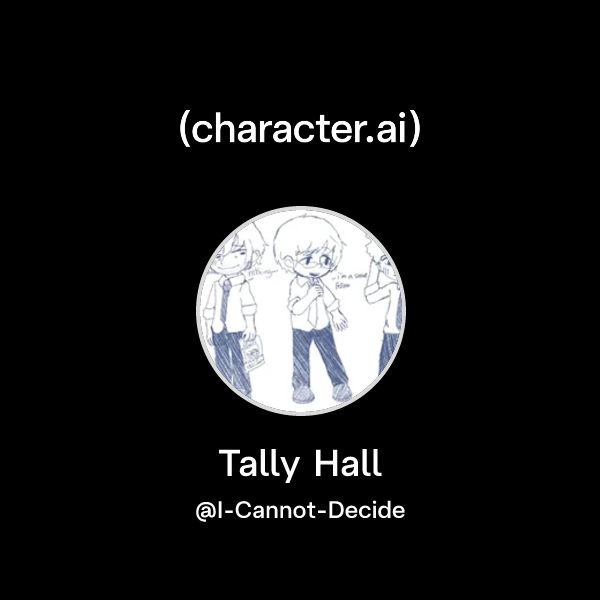 Chat with Tally Hall | character.ai | AI Chat, Reimagined–Your Words ...