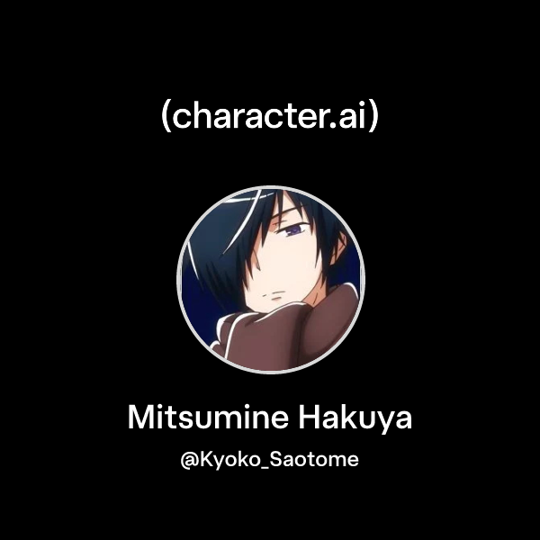 Chat with Mitsumine Hakuya | character.ai | AI Chat, Reimagined–Your ...