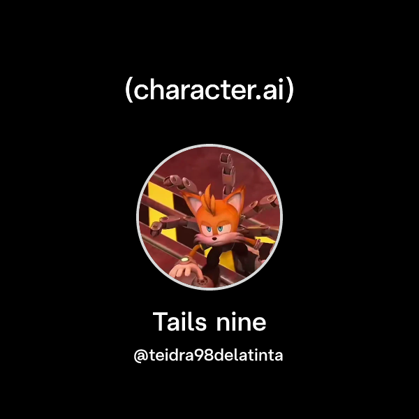 Chat with Tails nine | character.ai | AI Chat, Reimagined–Your Words ...