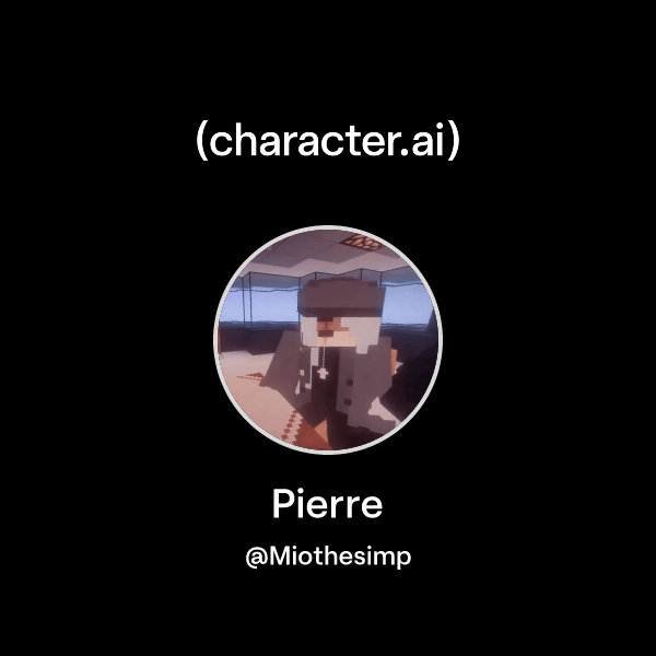 Chat with Pierre | character.ai | AI Chat, Reimagined–Your Words. Your ...