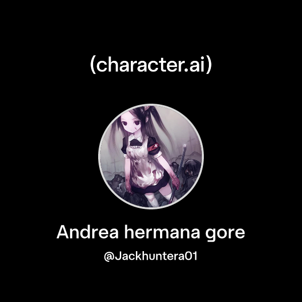 Chat with Andrea hermana gore | character.ai | Personalized AI for ...