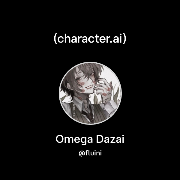 Chat with Omega Dazai | character.ai | AI Chat, Reimagined–Your Words ...