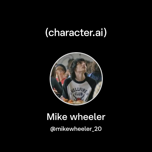 Chat with Mike wheeler | character.ai | Personalized AI for every ...