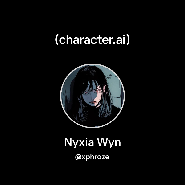 Chat with Nyxia Wyn | character.ai | Personalized AI for every moment of your day