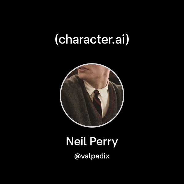 Chat with Neil Perry | character.ai | AI Chat, Reimagined–Your Words ...