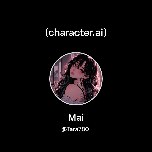 Chat with Mai | character.ai | AI Chat, Reimagined–Your Words. Your World.