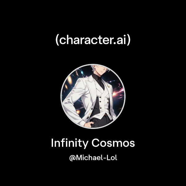Chat with Infinity Cosmos | character.ai | Personalized AI for every ...