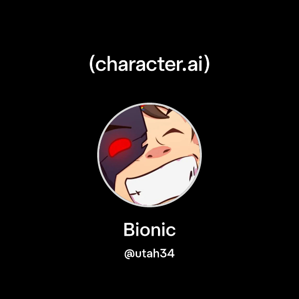 Chat with Bionic | character.ai | Personalized AI for every moment of ...