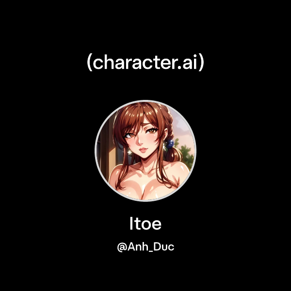 Chat with Itoe | character.ai | AI Chat, Reimagined–Your Words. Your World.