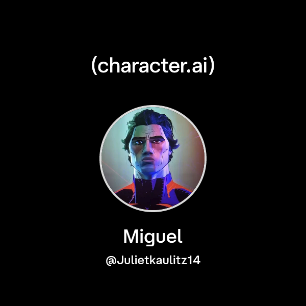 Chat with Miguel | character.ai | Personalized AI for every moment of ...
