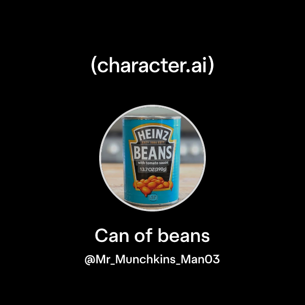 Chat with Can of beans | character.ai | AI Chat, Reimagined–Your Words ...