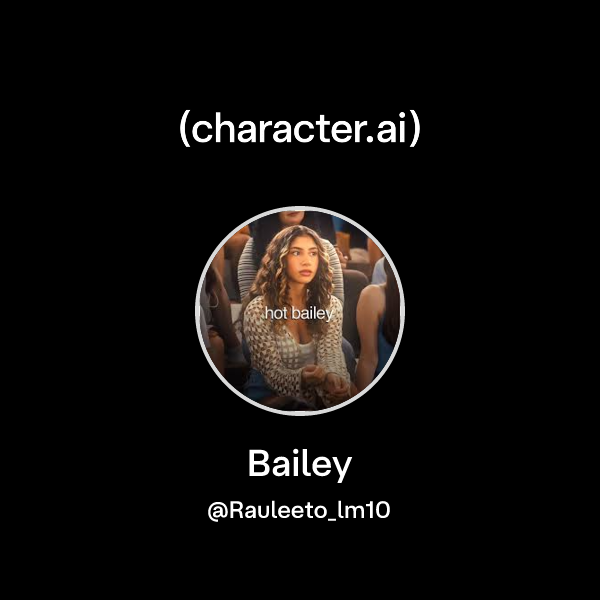 Chat with Bailey | character.ai | AI Chat, Reimagined–Your Words. Your ...