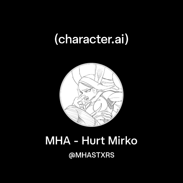 Chat with MHA - Hurt Mirko | character.ai | AI Chat, Reimagined–Your ...