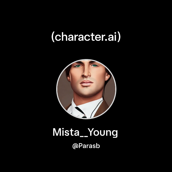 Chat with Mista__Young | character.ai | AI Chat, Reimagined–Your Words. Your World.