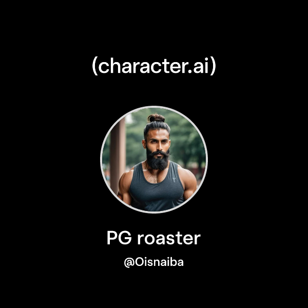 Chat with PG roaster | character.ai | Personalized AI for every moment ...