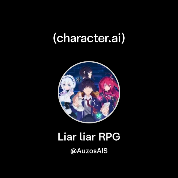 Chat with Liar liar RPG | character.ai | AI Chat, Reimagined–Your Words ...